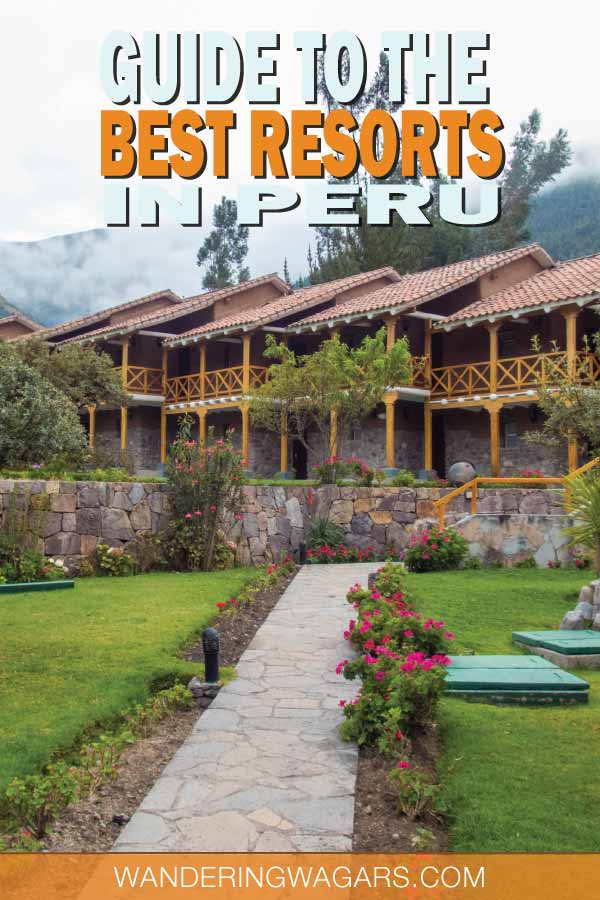 Incredible Peru Resorts For Your Next Adventure - Adventure Family ...