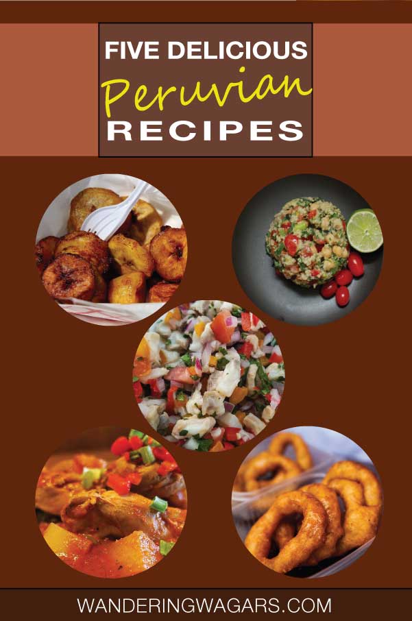 5 Easy Peruvian Recipes You Can Make At Home - Adventure Family Travel ...